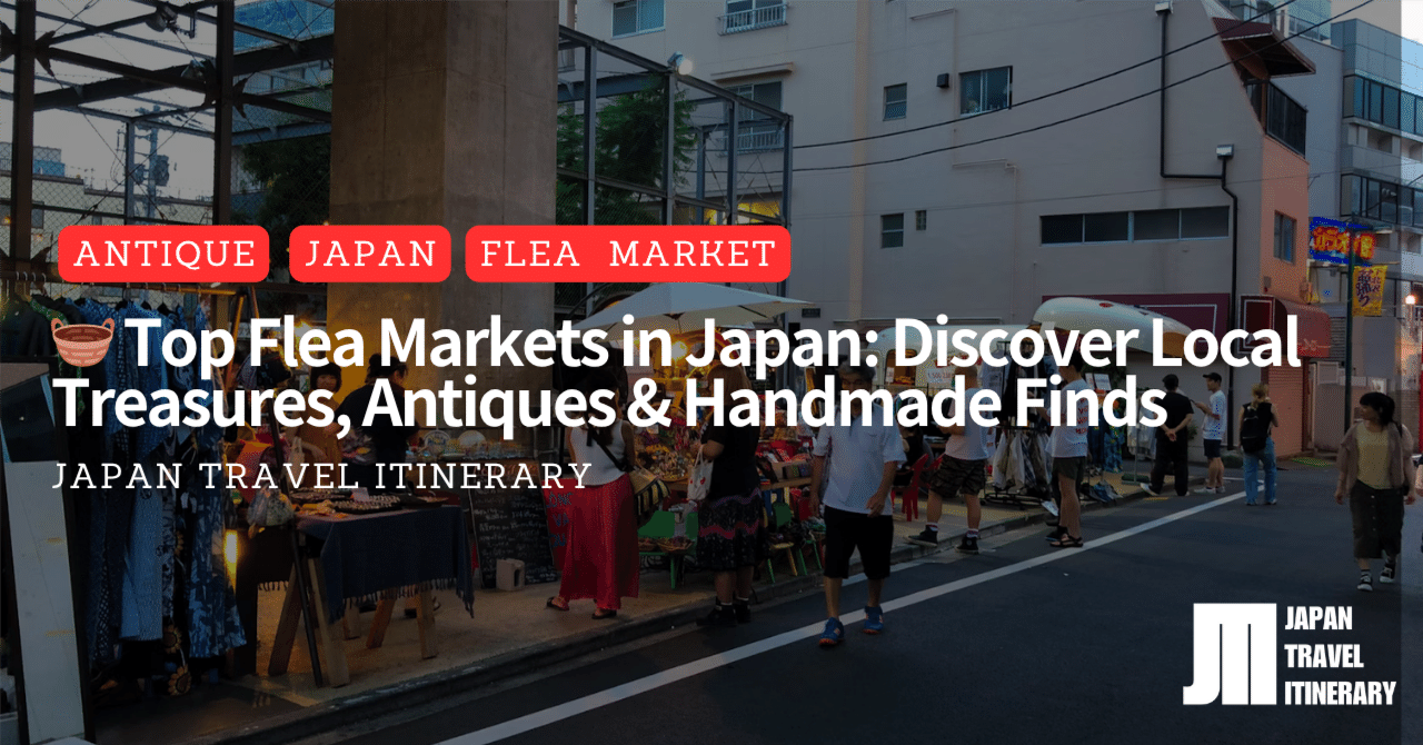 🧺 Top Flea Markets in Japan: Discover Local Treasures, Antiques ...