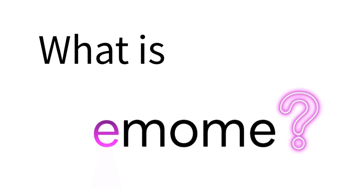 「エフィカシーに溢れる世界を創る」| emomeってどんな会社？｜株式会社emome公式note