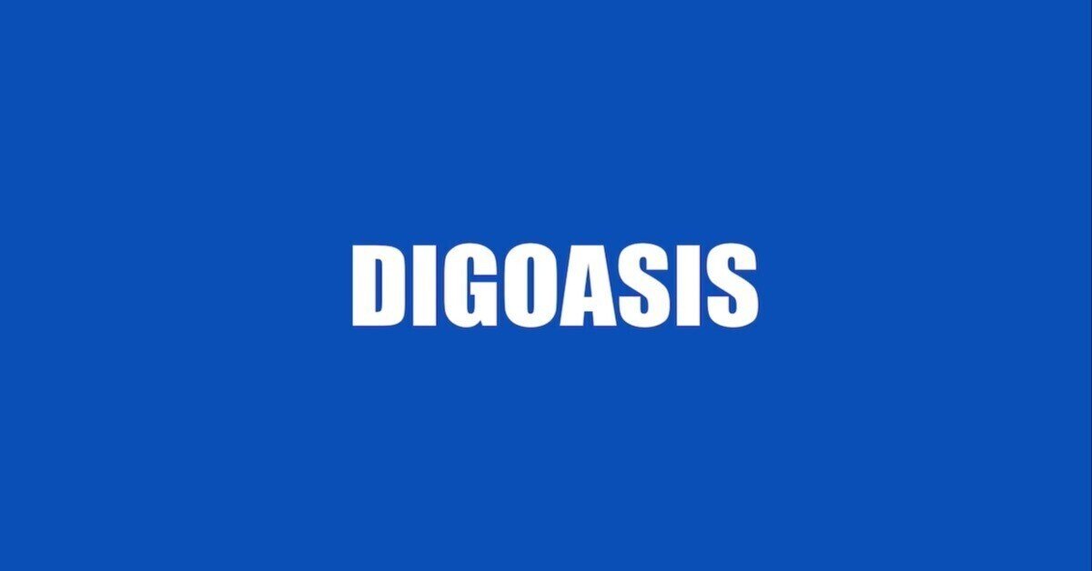DIGOASIS | よしゆき｜note
