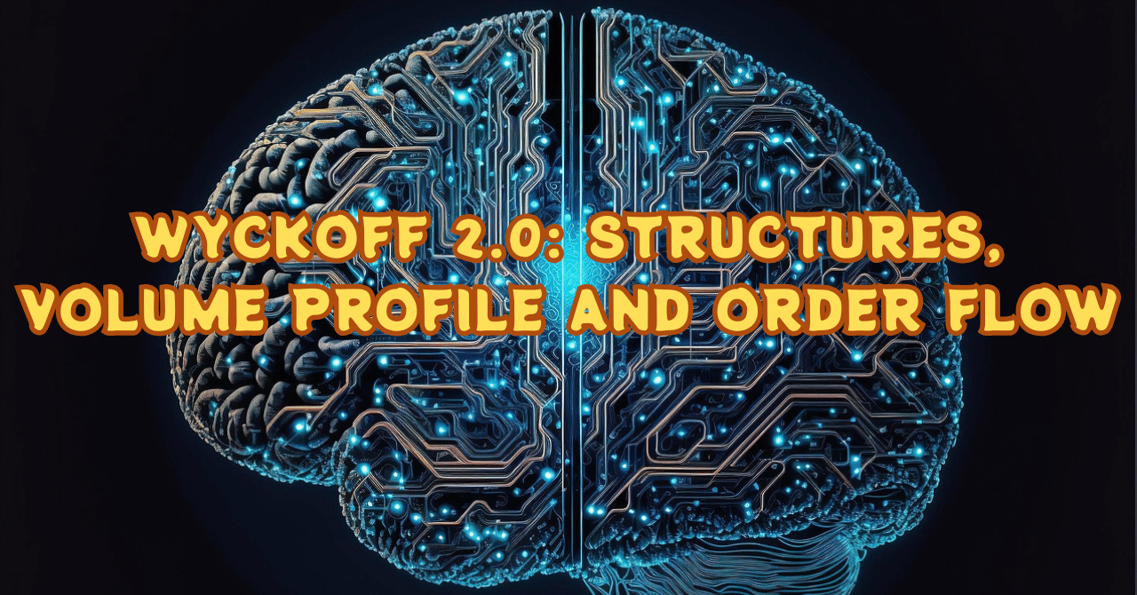 Wyckoff 2.0: Structures, Volume Profile and Order Flow（日本語訳）｜羅針盤