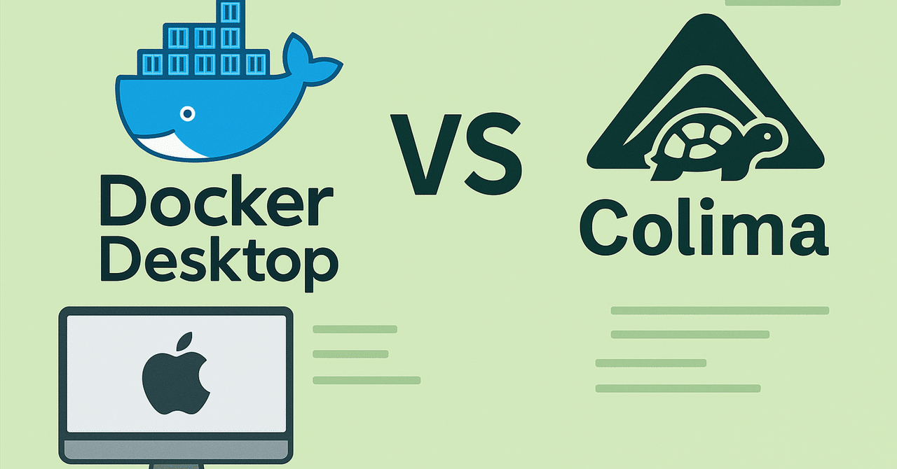 Docker Desktopに依存しないMac開発環境 ― Colimaの導入と比較検討｜ひであき
