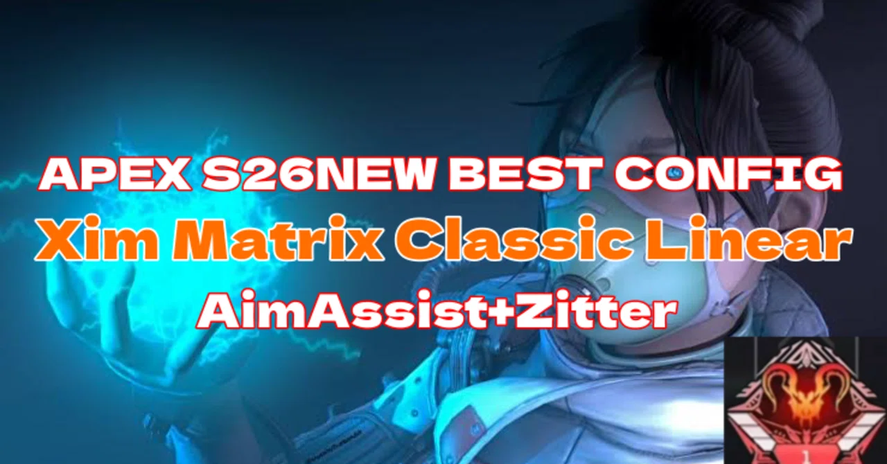 S26new Best Config Xim Matrix Classic Linear 2way Set Config｜AimAssist ...