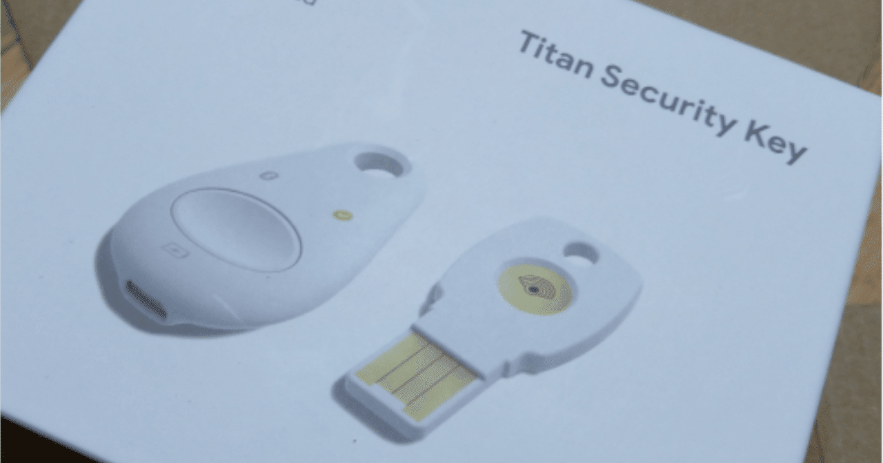 「Titan Security Key」が届いたので早速設定して使ってみた｜ふじい