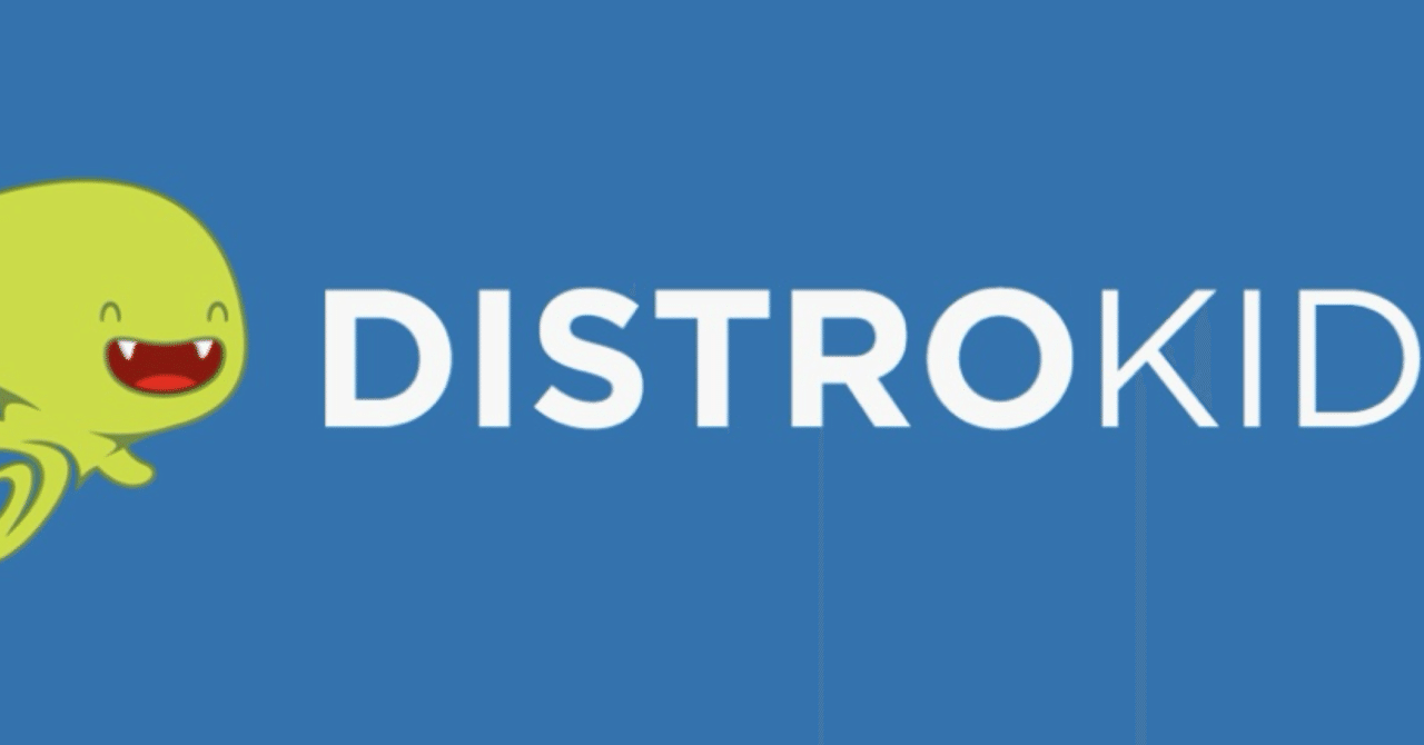 DistroKidをこれから始める方に：最初の一歩から実際の配信まで徹底解説｜mane-labo