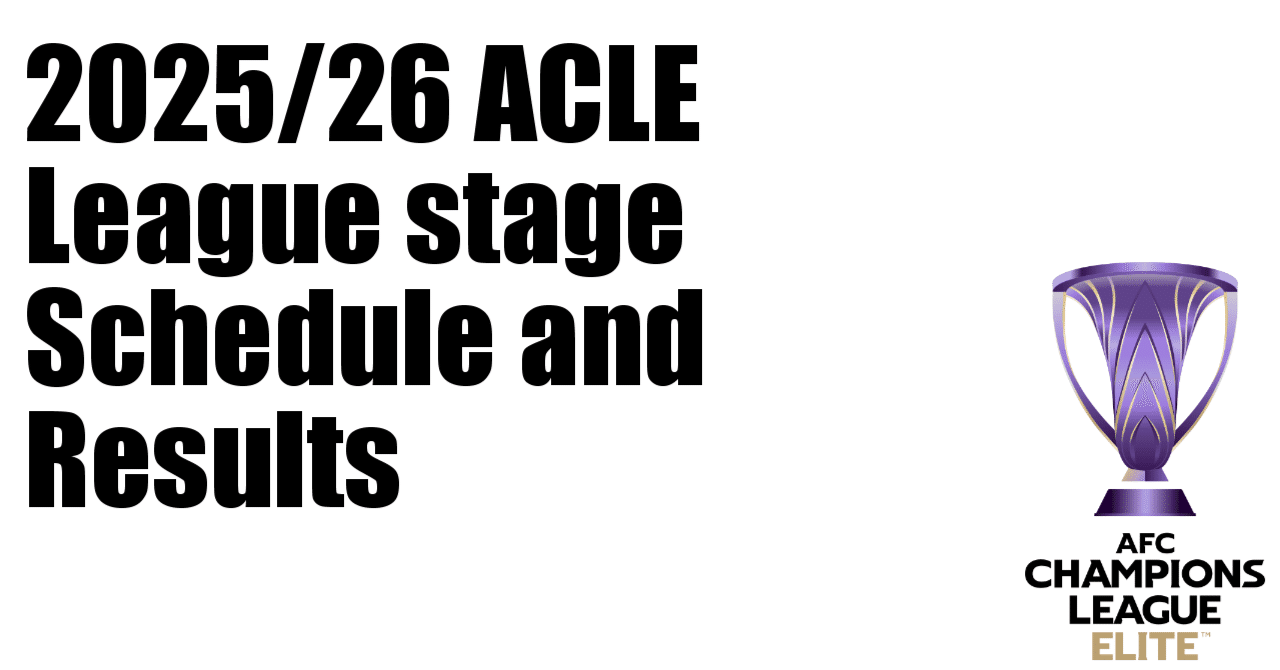 2025/26 ACLE League stage Schedule and Results【日本語版】｜ミネ月