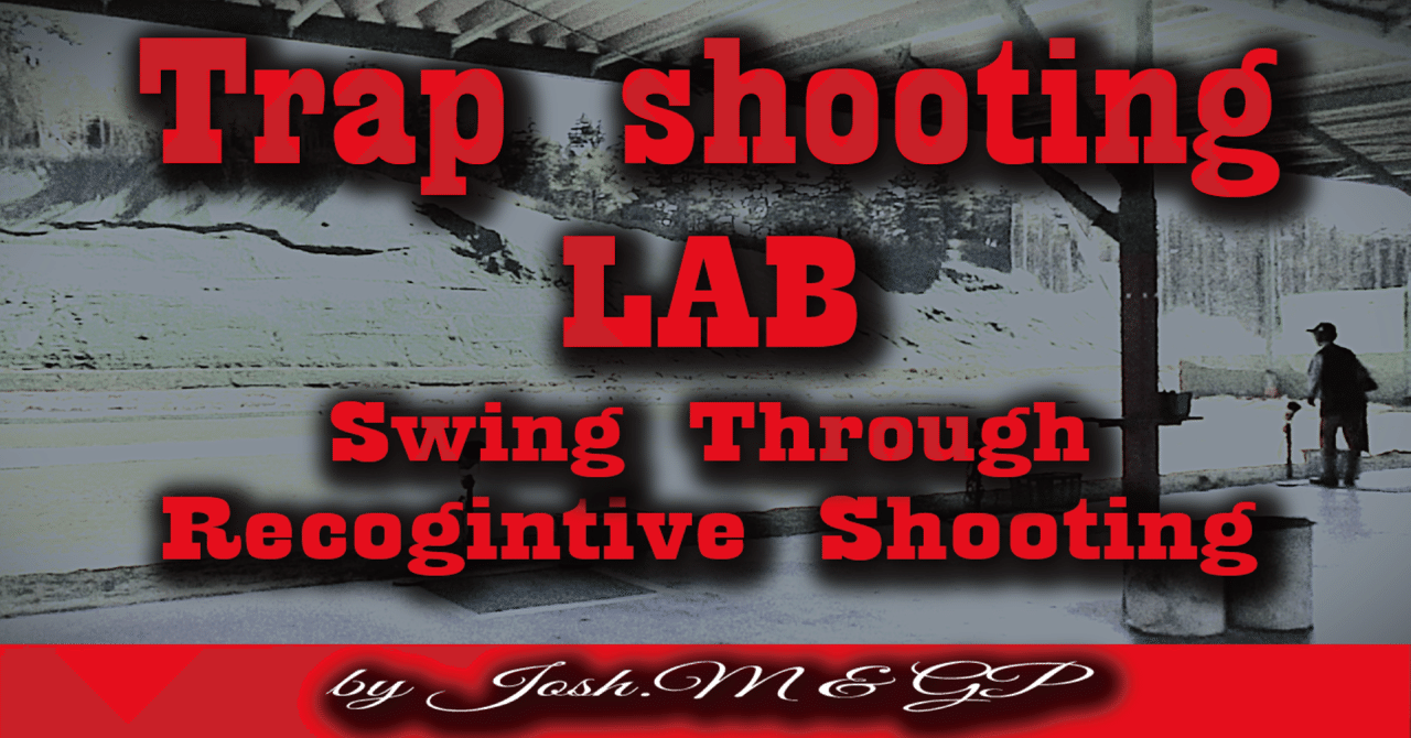 Trap Shooting Lab【004】｜Josh