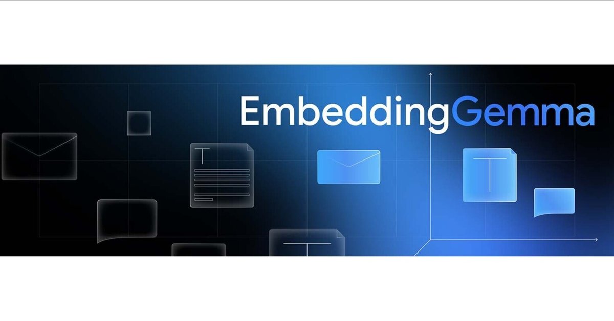 EmbeddingGemma の概要｜npaka
