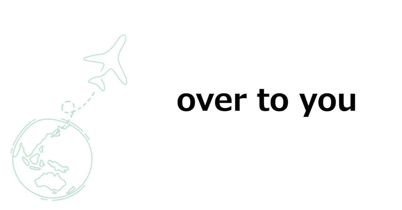「over to you」｜anna
