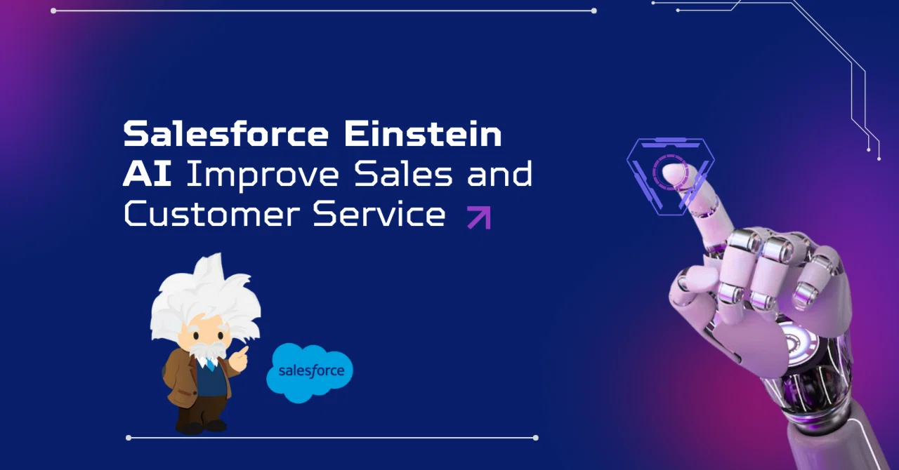 How Does Salesforce Einstein AI Improve Sales and Customer Service ...