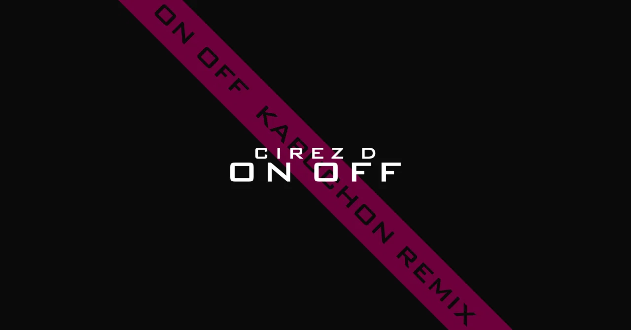 Cirez D「On Off」：渦巻くリズムの魅力に聴き手を突き落とす｜FJK