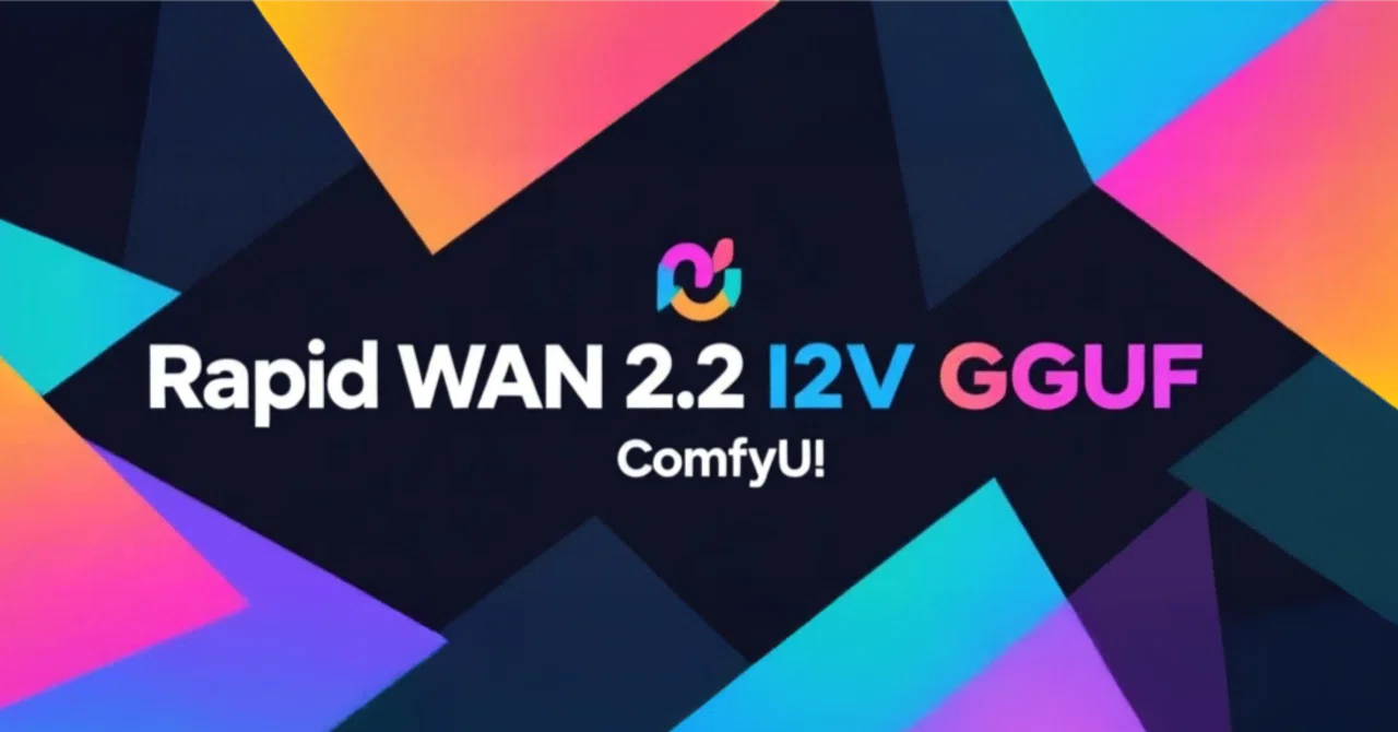 Rapid WAN 2.2 I2V GGUF 動画チャレンジ｜hideout