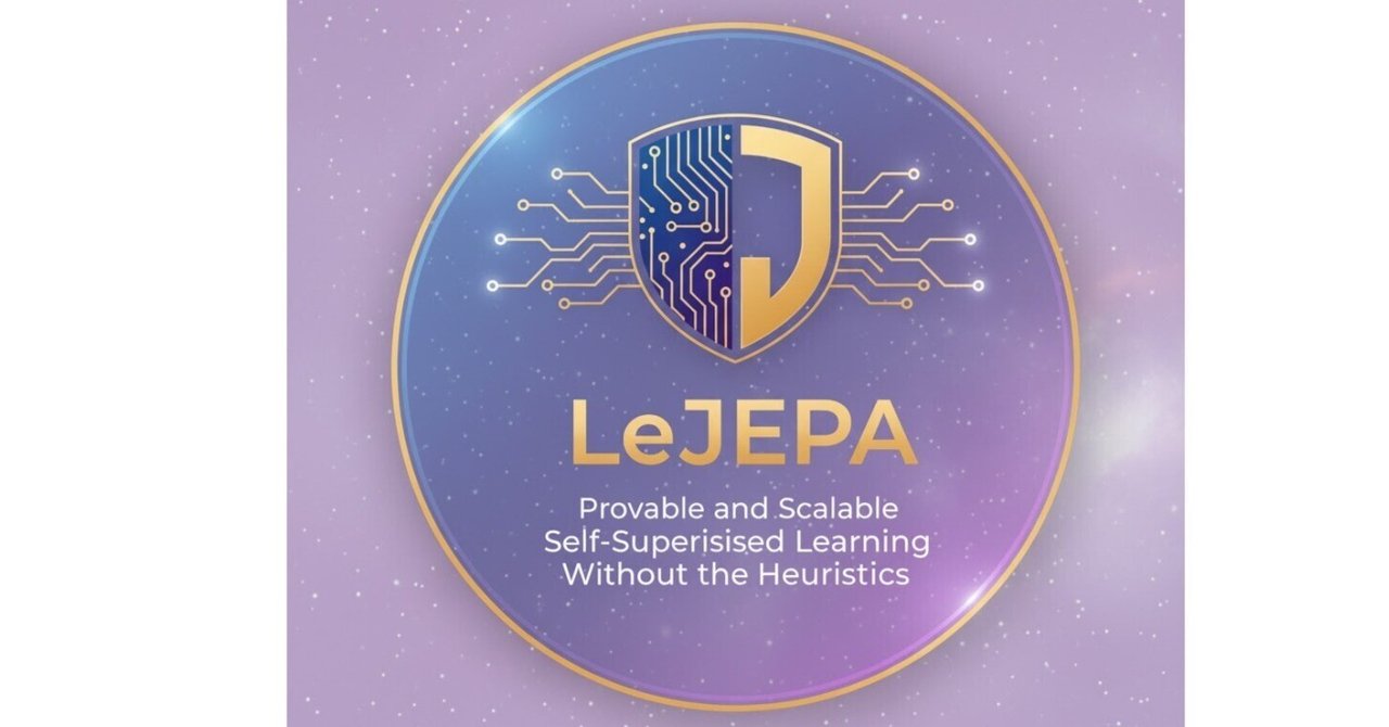 （論文メモ）LeJEPA: Provable and Scalable Self-Supervised Learning Without ...