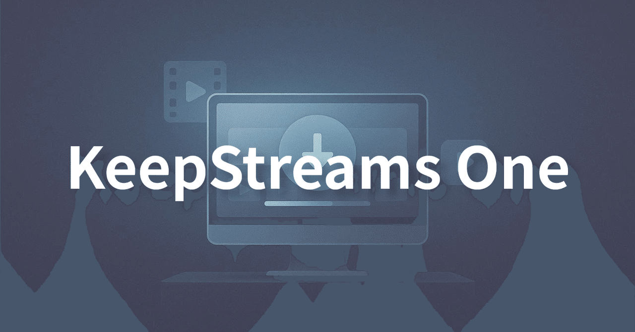 各種VODの動画を保存できる「KeepStreams」｜eizone.info