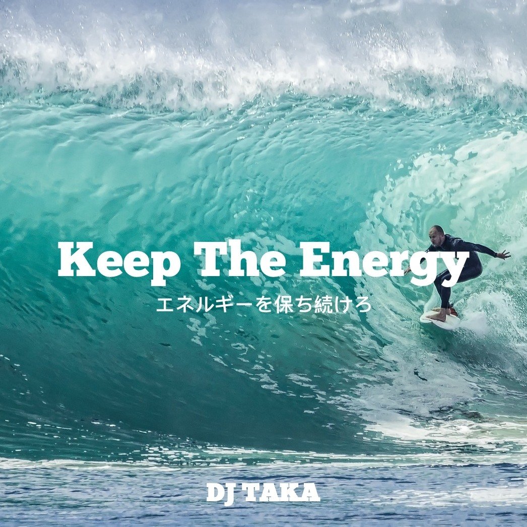 Keep The Energy｜DJ TAKA
