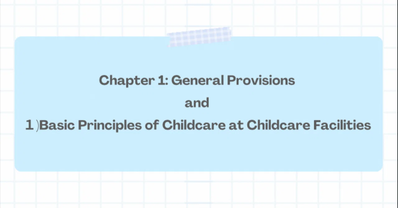 Chapter 1: General Provisionsand. 1)Basic Principles of Childcare at ...