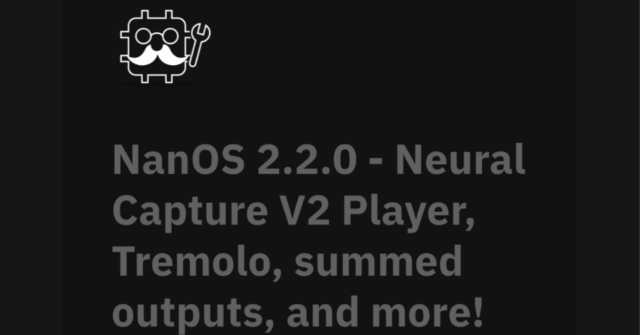 Neural DSP Nano Cortex NanOS 2.2.0 アップデートとレビュー｜Ryo Fujimura