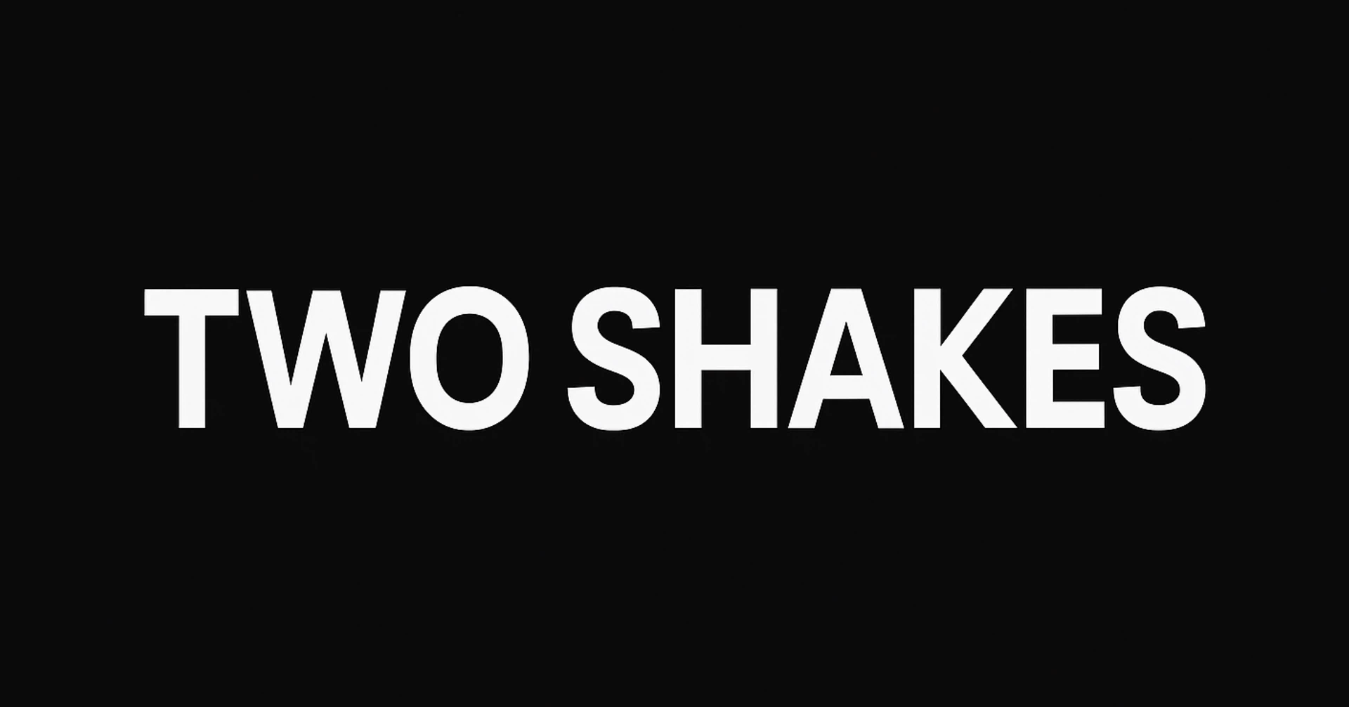 TWO SHAKES｜note