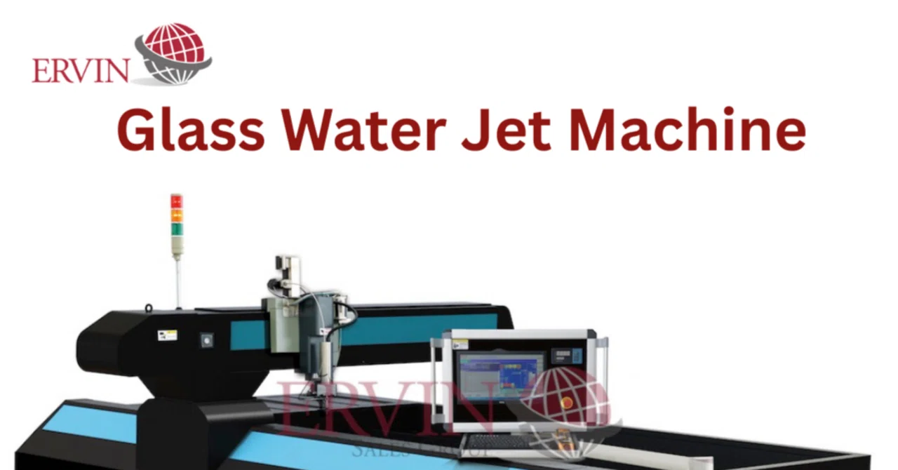 Glass Water Jet Machines | Ervin Sales Group USA｜Ervin Sales Group