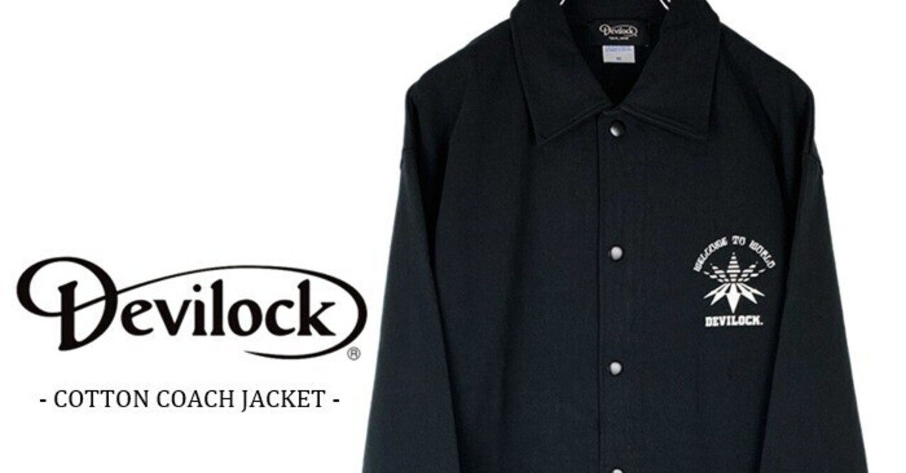 『DEVILOCK / デビロック』新作コットンコーチジャケット入荷！！｜Rogia