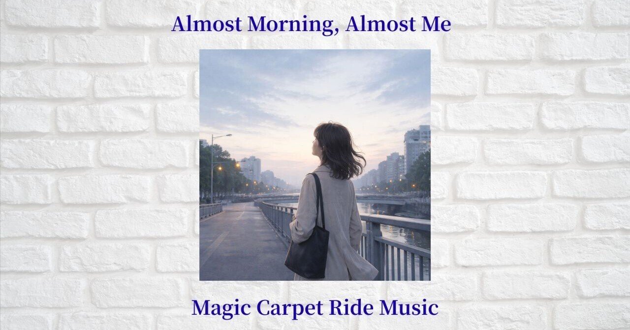 Almost Morning , Almost Me｜Magic Carpet Ride Promotion