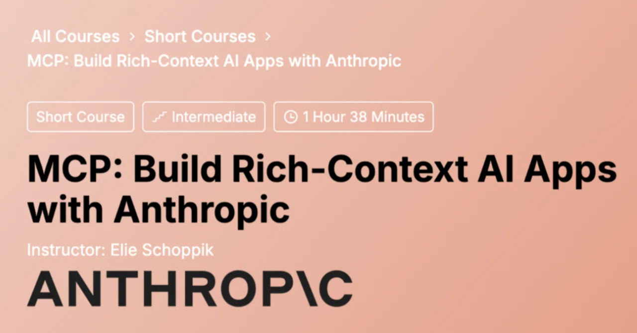 I took the DeepLearning.AI MCP: Build Rich-Context AI Apps with ...