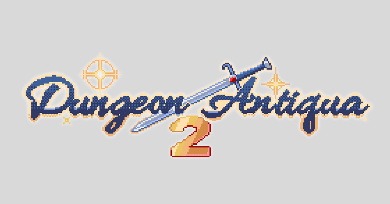 Dungeon Antiqua 2_感想・TIPS as of ver.20260112.3｜TK