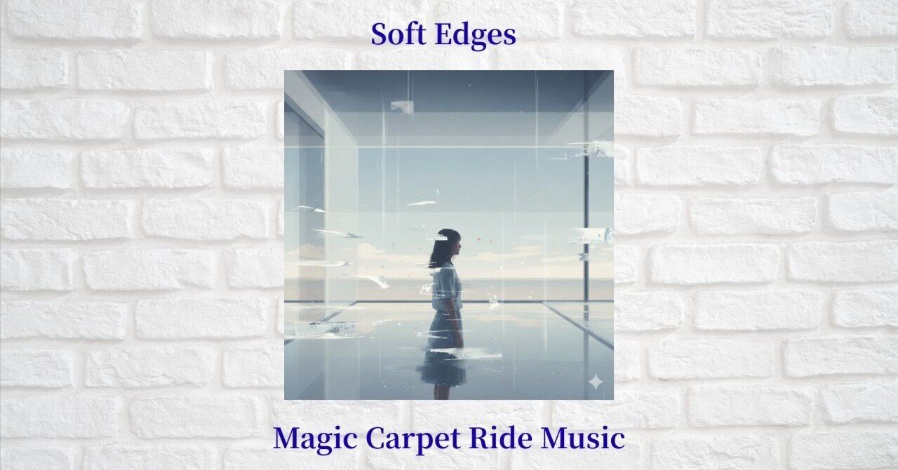 Soft Edges｜Magic Carpet Ride Promotion