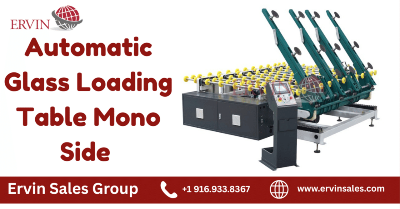 Automatic Glass Loading Table Mono Side | Ervin Sales Group USA｜Ervin ...