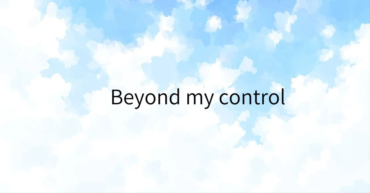 Beyond My Control(nete)｜note