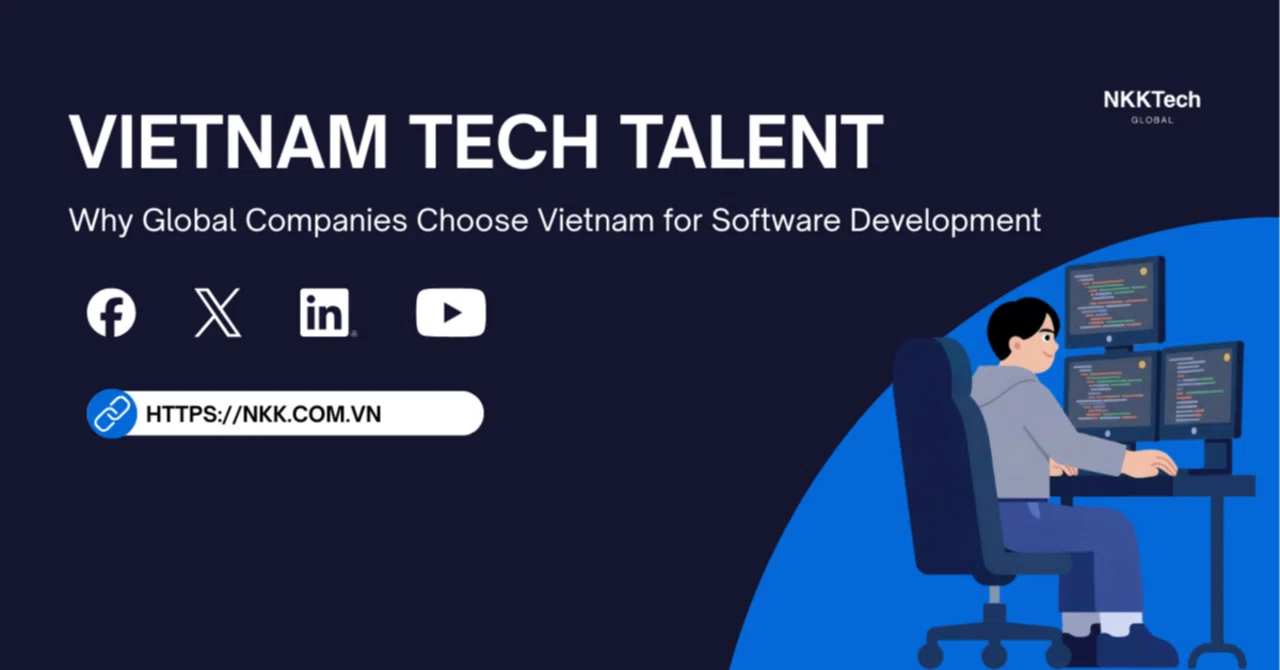 Vietnam Tech Talent: なぜ世界企業はベトナムをソフトウェア開発拠点として選ぶのか｜NKKTech Global