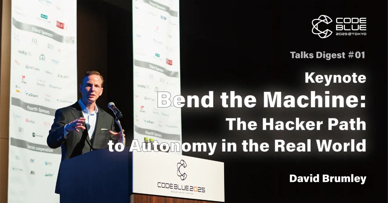 [CODE BLUE 2025]Keynote:Bend the Machine: The Hacker Path to Autonomy ...