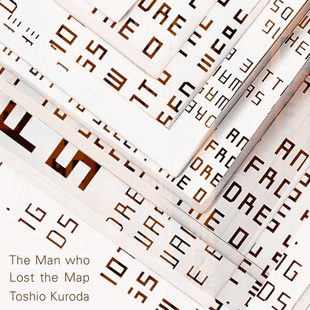 「The Man Who Lost the Map」のためのアートワーク｜Kuroda Toshio