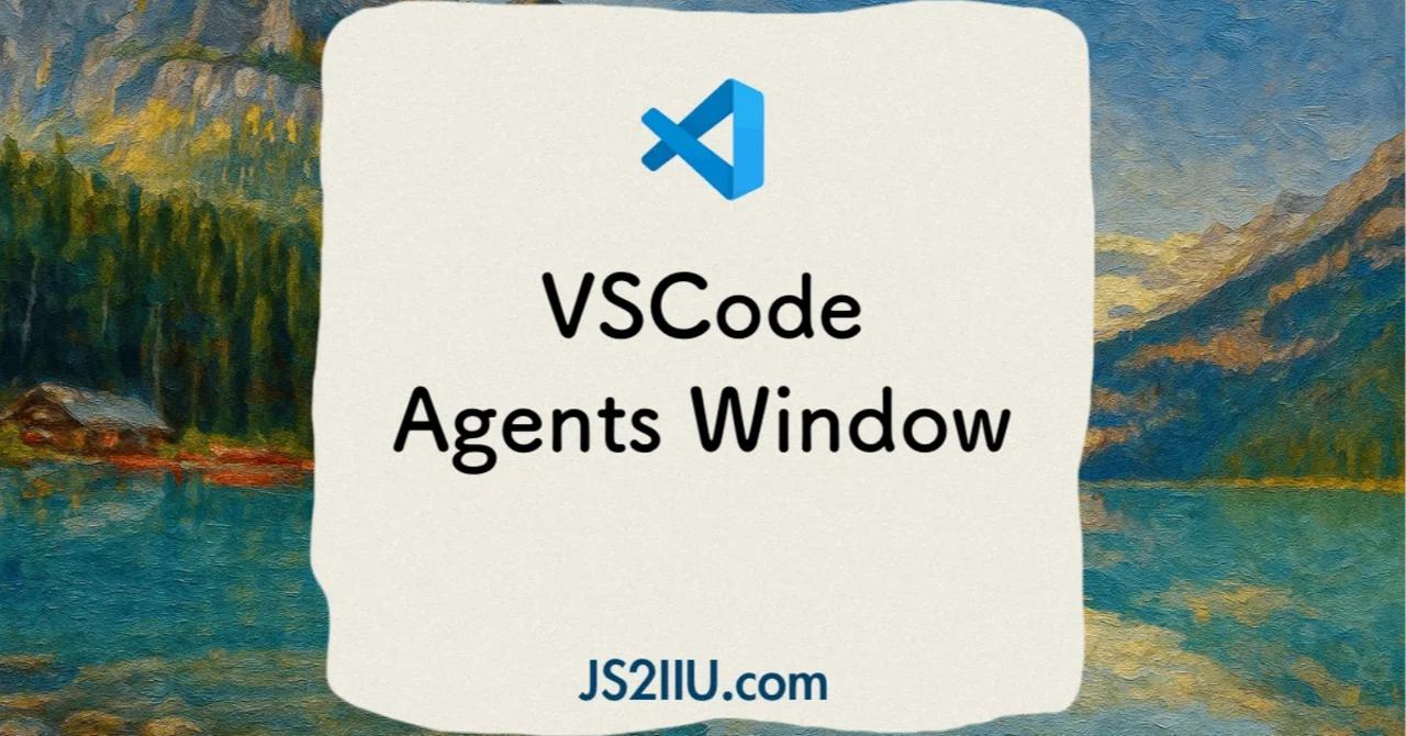 VSCodeの新機能「Agents Window」超入門｜JS2IIU | アマチュア無線局