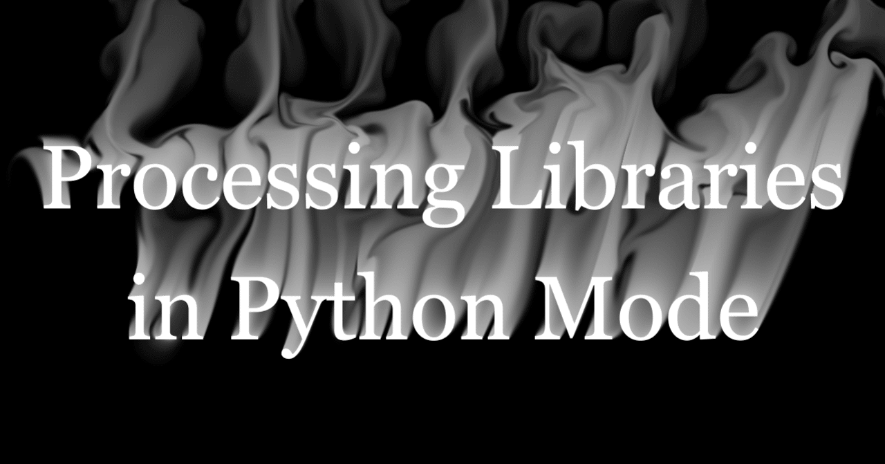 ProcessingのpythonモードでJava版ライブラリを使う方法｜ryotako