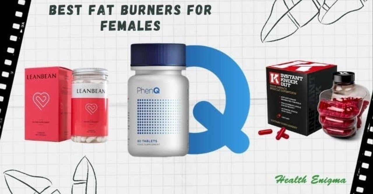 Best Fat Burner Pills for Women to Tone Up and Get Shredded｜Health Enigma