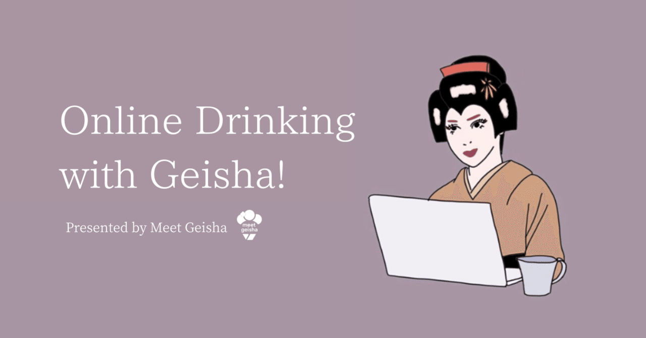 FAQ for media inquiries about Meet Geisha Online Drinking｜みーと芸者 | Meet ...