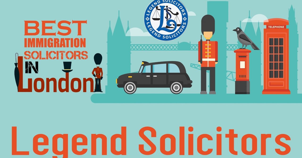 Top Tips to Find Immigration Solicitors in London｜Legend Solicitors｜note