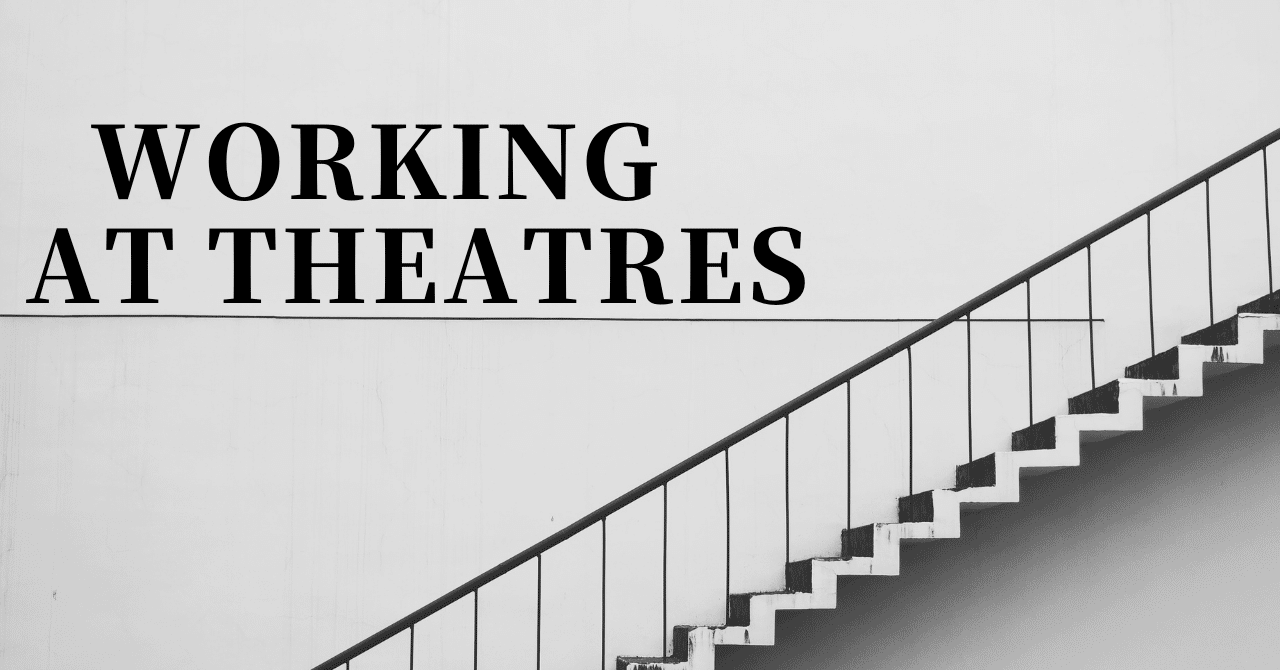 WORKING AT THEATRES｜Moe