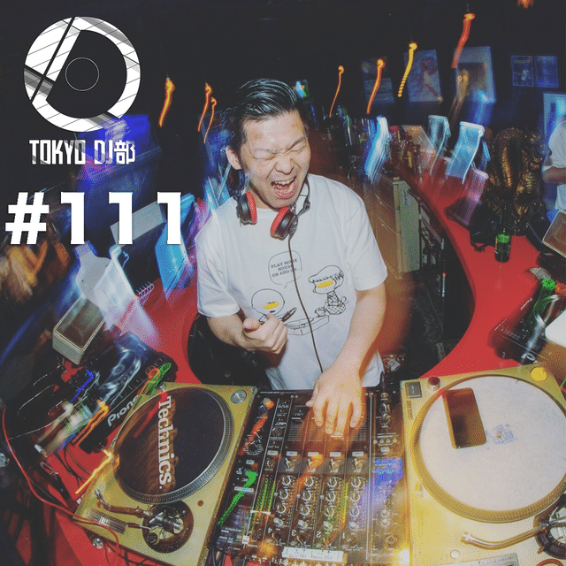 #111 ゲスト：DJ iLu | TOKYO DJ部 RADIO｜TOKYO DJ部 RADIO