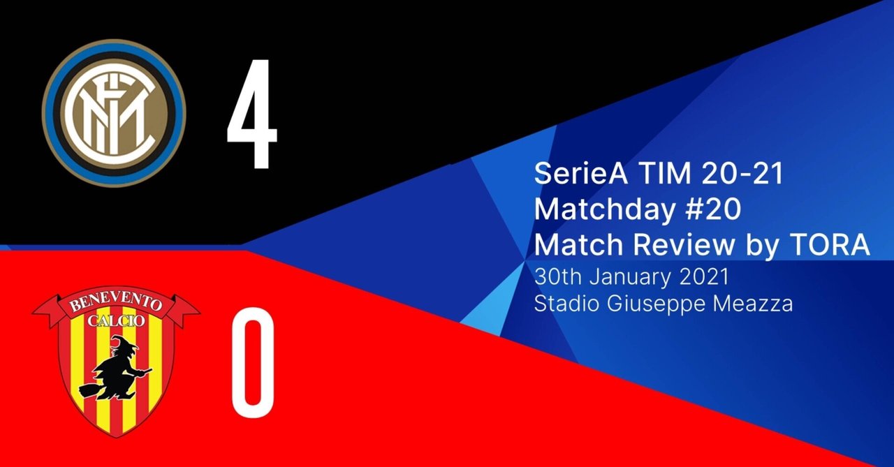【パーフェクトゲーム】セリエA20-21 第20節インテル−ベネヴェント レビュー｜TORA｜note