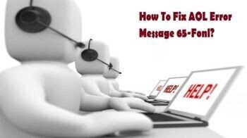 How to Fix AOL Error Message 65 Fonl?｜smiths299