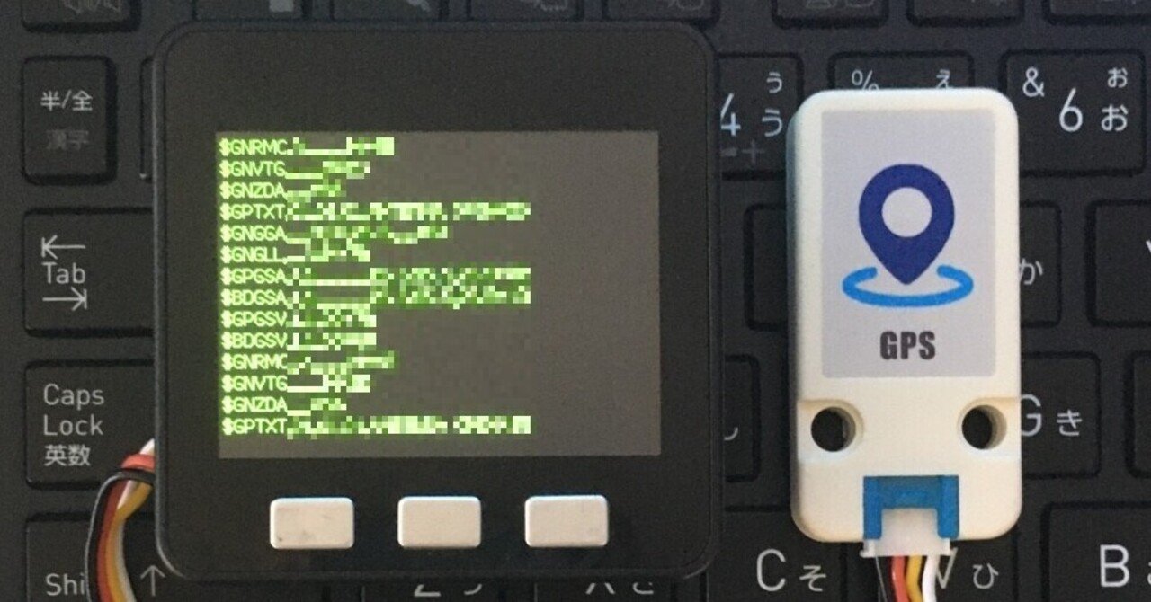 M5Stack でGPSユニットを使ってみた。｜46u