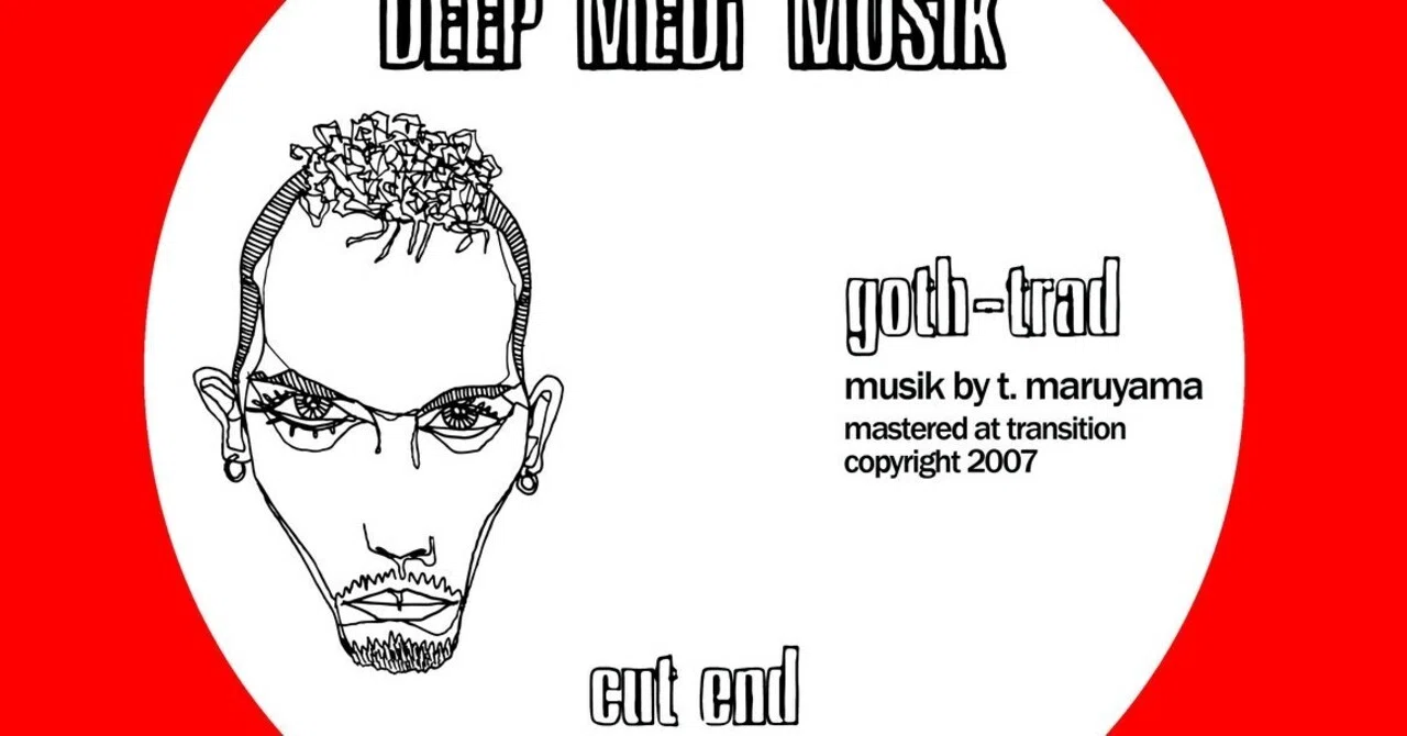 Goth-Trad - Cut End / Flags｜OO2ORA｜note