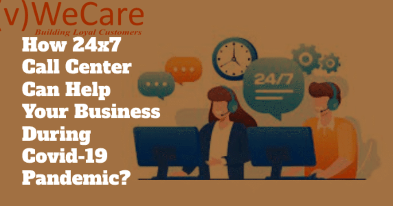 How 24x7 Call Center Can Help Your Business During Covid-19 Pandemic ...