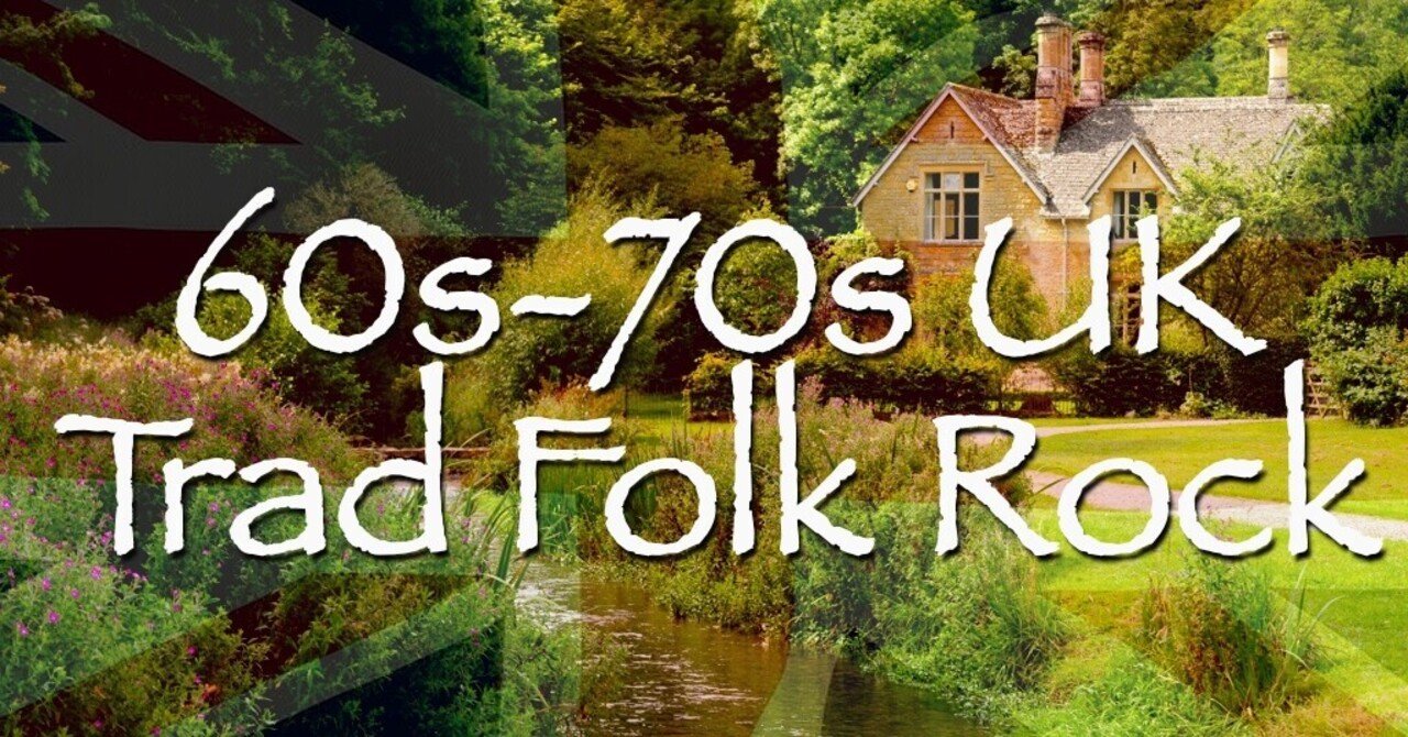 60s-70s UK Trad Folk Rock 【D-I】｜ロック好きの行き着く先は… by フレ