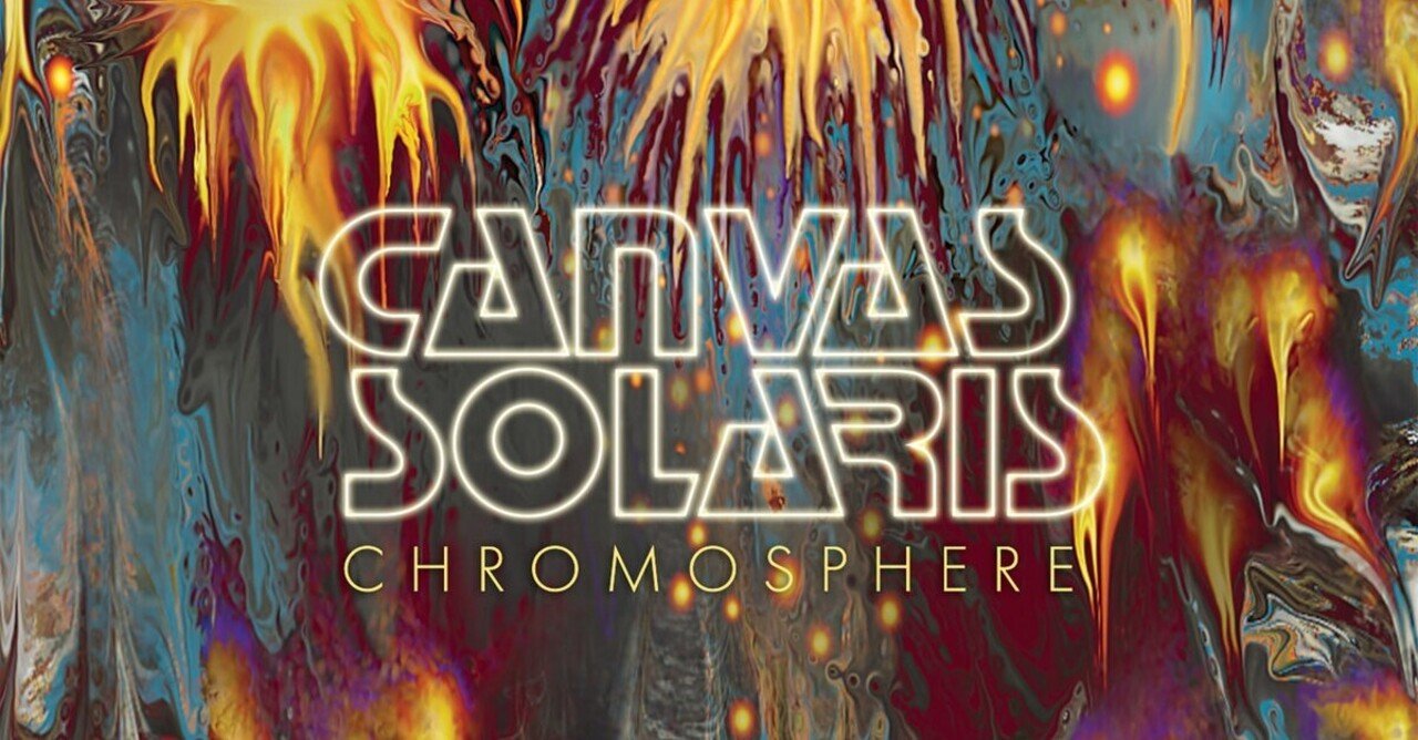 CANVAS SOLARIS / Chromosphere｜𝔳𝔞𝔧𝔯𝔞[वज्र]-𝔦𝔡（ヴァジュライド）