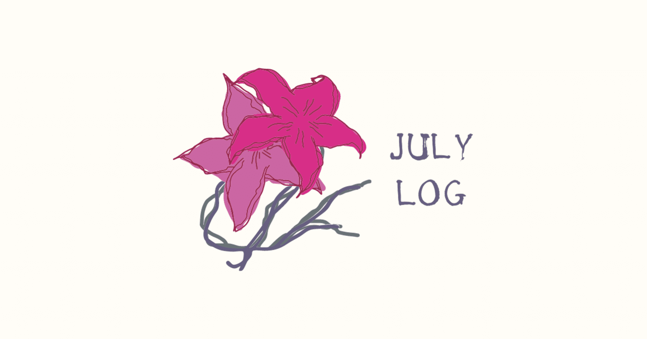 JULY LOG 2021｜橘 美咲｜note