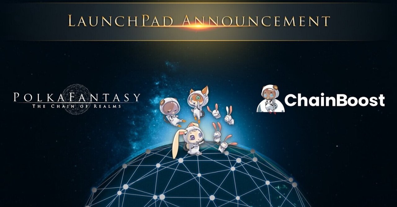 PolkaFantasyがChainBoostでIDOを実施し、NFTエコシステムを強化｜PolkaFantasy｜note