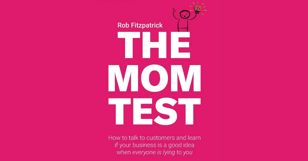 The Mom Test : カスタマーやユーザーから真のニーズを引き出す秘訣とは？｜HIROKI TABATA｜note