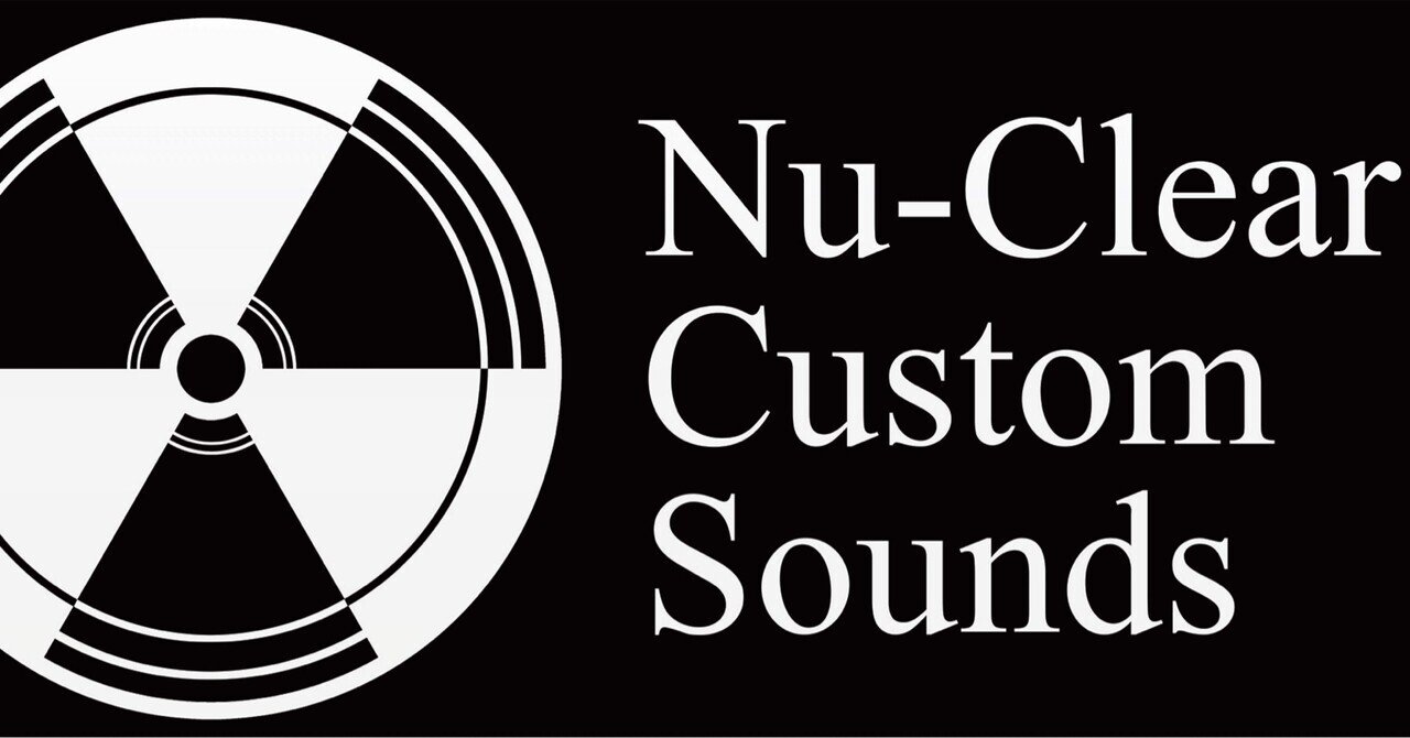 Nu-Clear Custom Sounds｜Yuya Higuchi